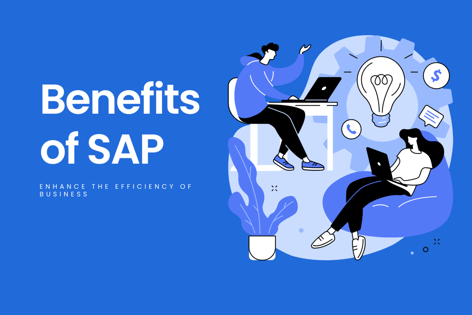 7 Benefits of SAP to Enhance the Efficiency of Business